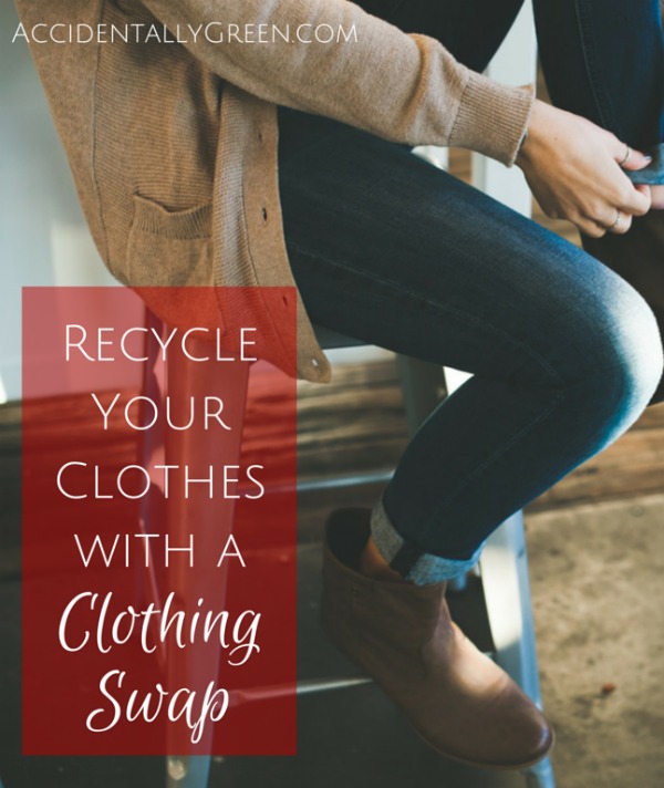 Recycle Your Clothes with a Clothing Swap • Accidentally Green